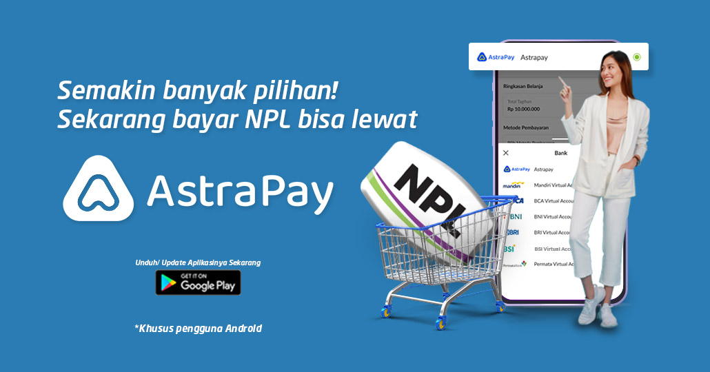 Lebih Mudah, Kini Bayar NPL Bisa lewat AstraPay