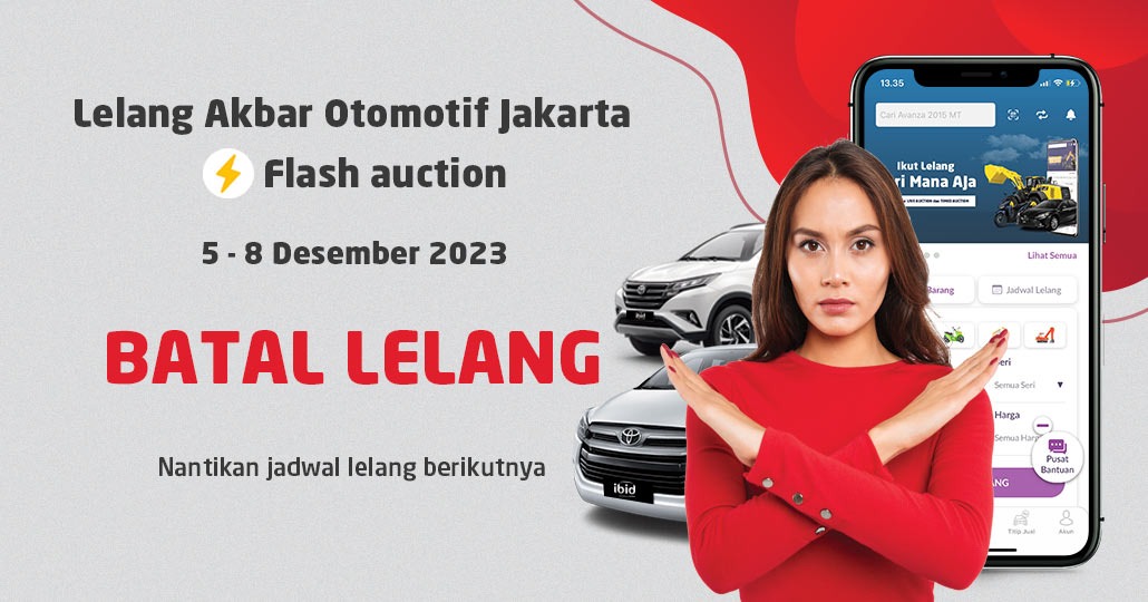 BATAL LELANG Jadwal Lelang Akbar Otomotif IBID Flash Auction 5-8 ...